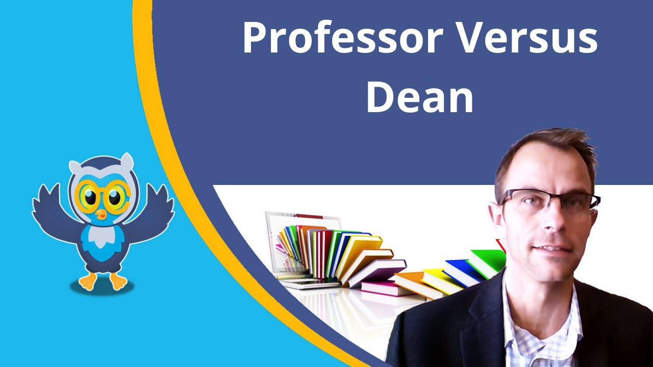 Professor Versus Dean: What Are The Differences & Similarities Between ...