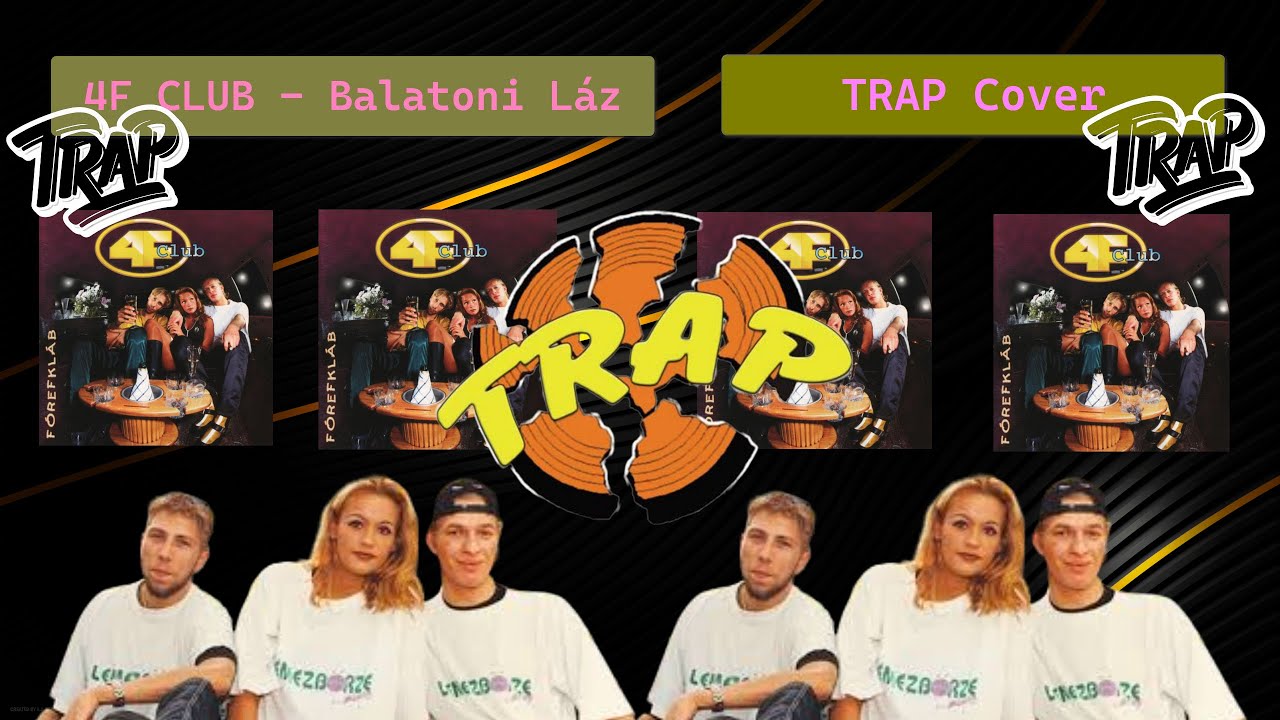 4F Club - Balatoni Láz 2024 🎤TRAP Cover🎤 - YouTube