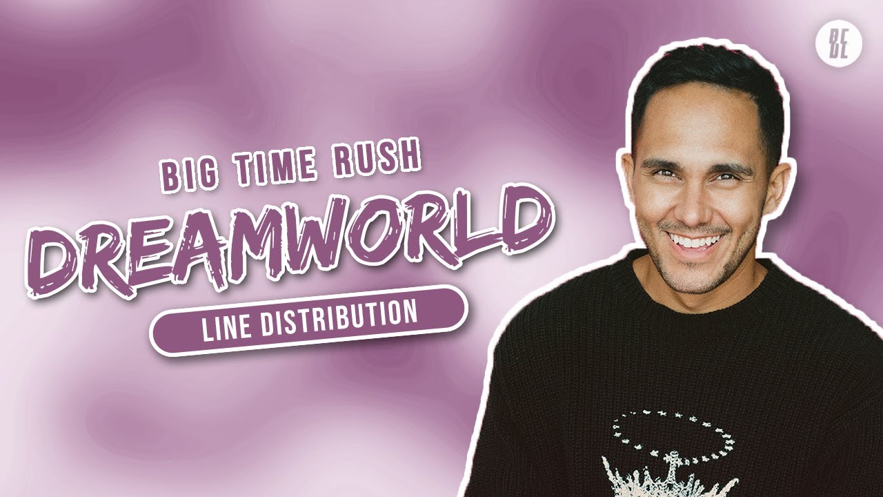 Big Time Rush - Dreamworld (Line Distribution) - YouTube