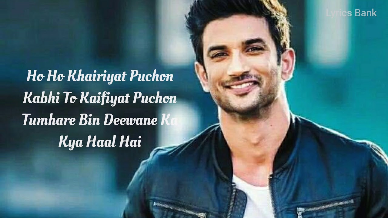 Khairiyat Full Song Lyrics | Arijit Singh | Sushant Singh Rajput ...