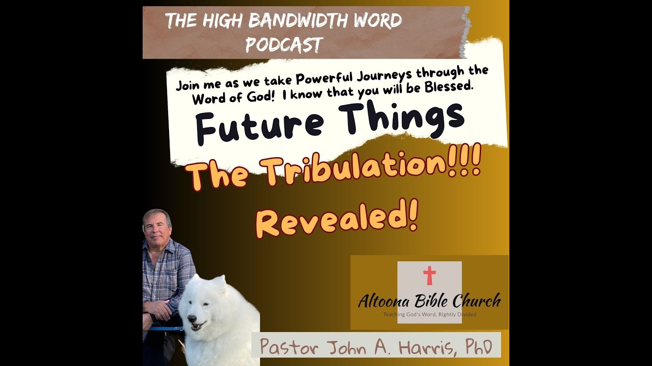 The Two Witnesses, the144000 & Tribulation.: Future Things: Sn 6 Epi 22 ...