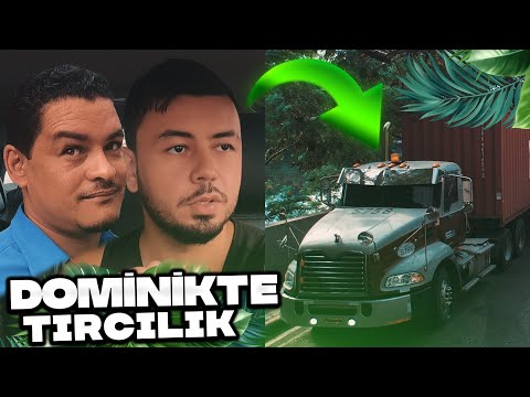 Dominik'te Tırcılık - AMERIKA için TIRCI VIZESI !
