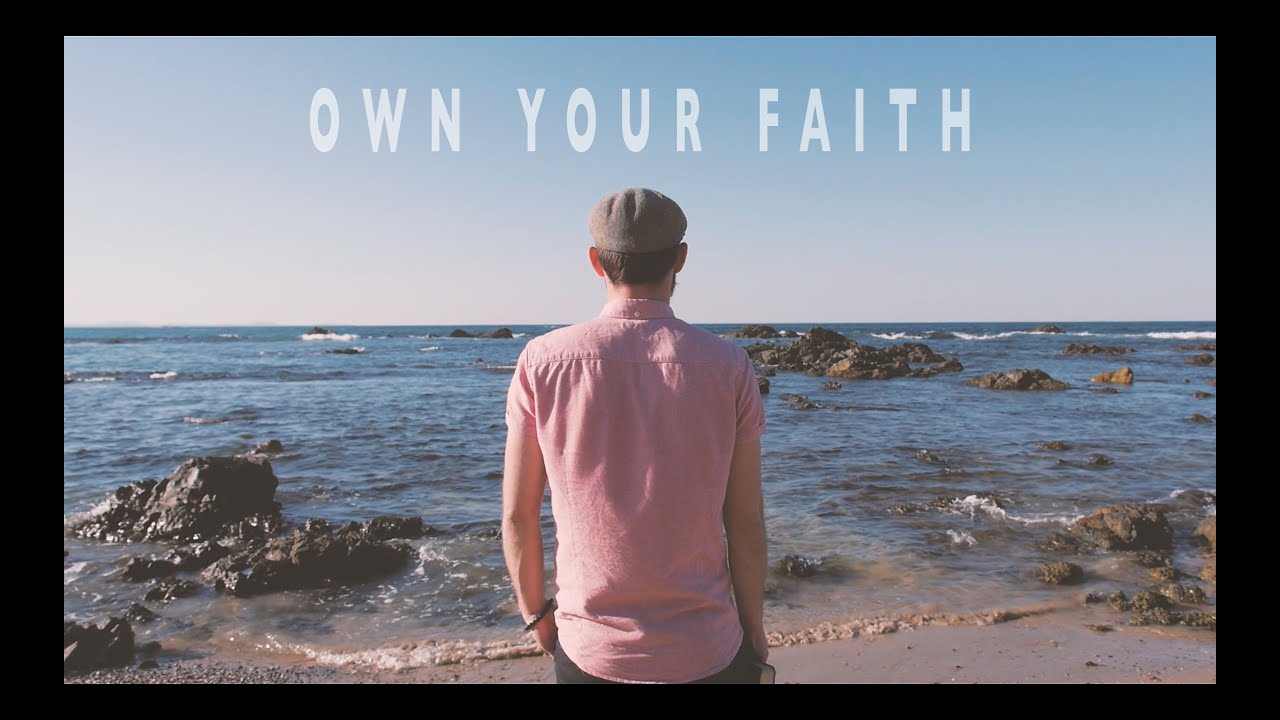 Own Your Faith Part 1 - YouTube