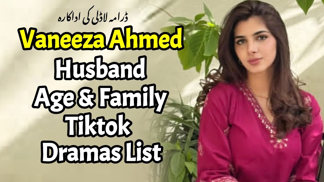 Ladli Vaneeza Ahmed Husband, Age, Family, Dramas, Tiktok, Biography |Drama Ladli Episode 38 ...