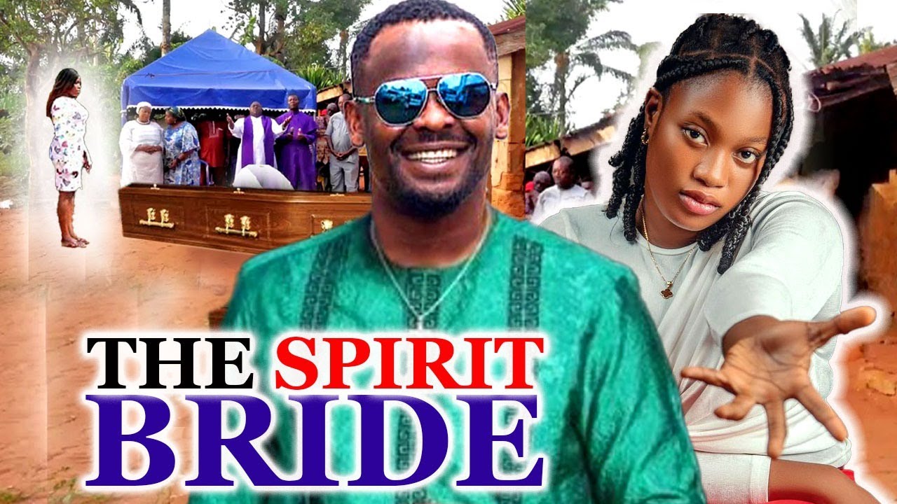 THE SPIRIT BRIDE - STARRING PETE EDOCHIE/ZUBBY MICHAEL 2024 LATEST ...