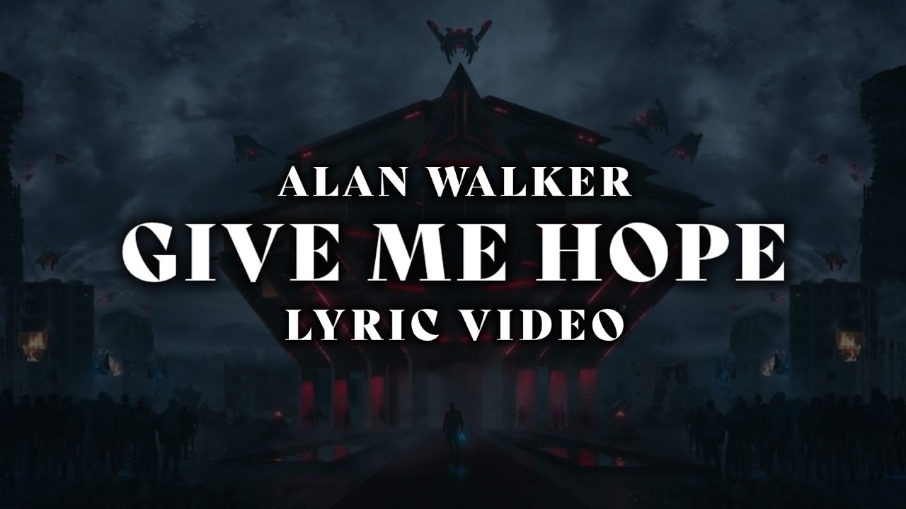 Alan Walker - Give Me Hope (Lyric Video) - YouTube
