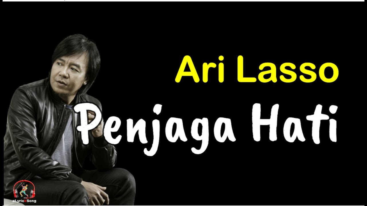 Penjaga Hati - Ari Lasso (Lirik Lagu) - YouTube