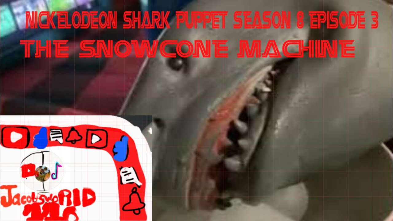 Nickelodeon Shark Puppet Season 8 Episode 3 the snow cone machine - YouTube