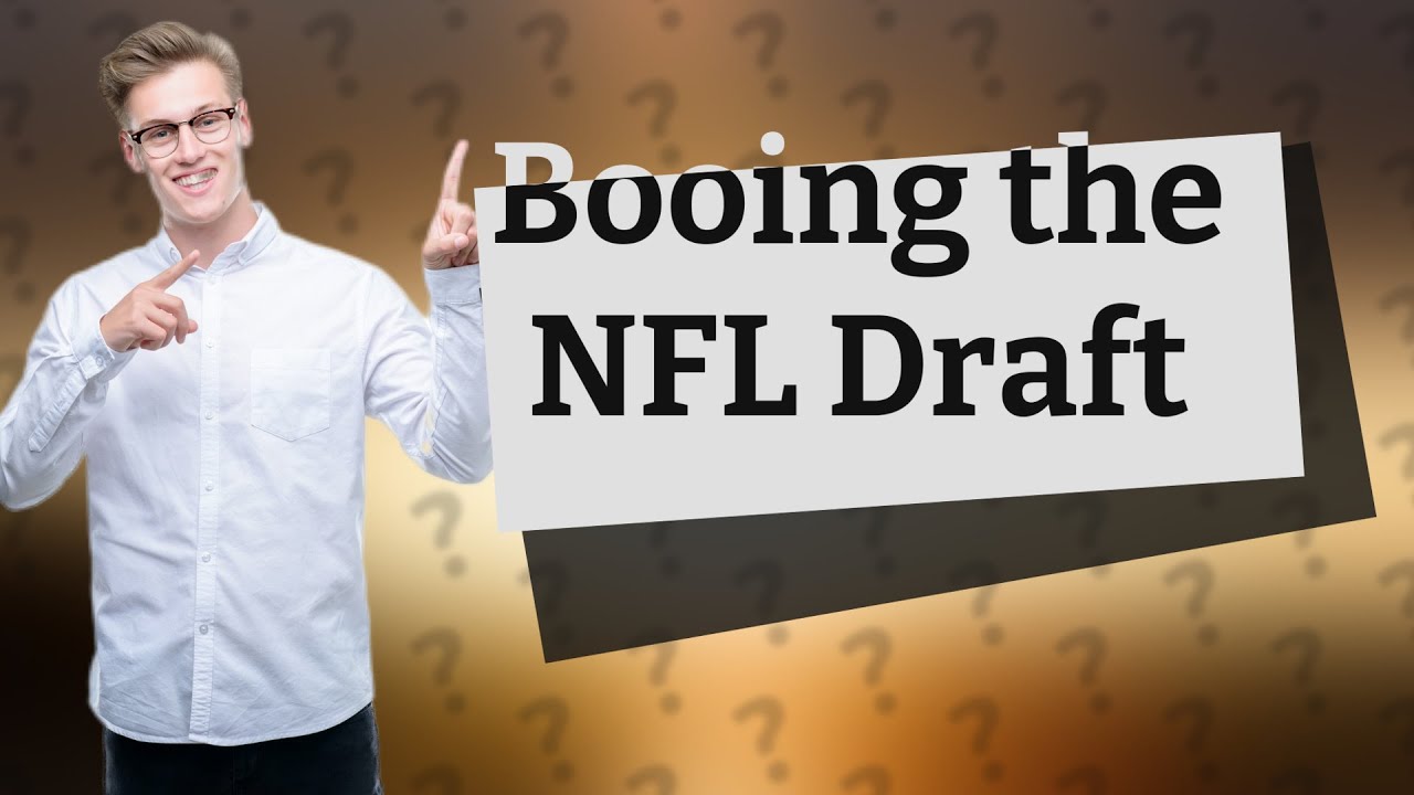 Why are people booing NFL Draft? - YouTube