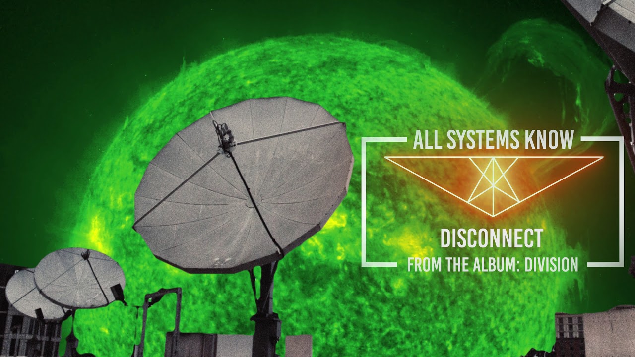 All Systems Know - Disconnect - YouTube