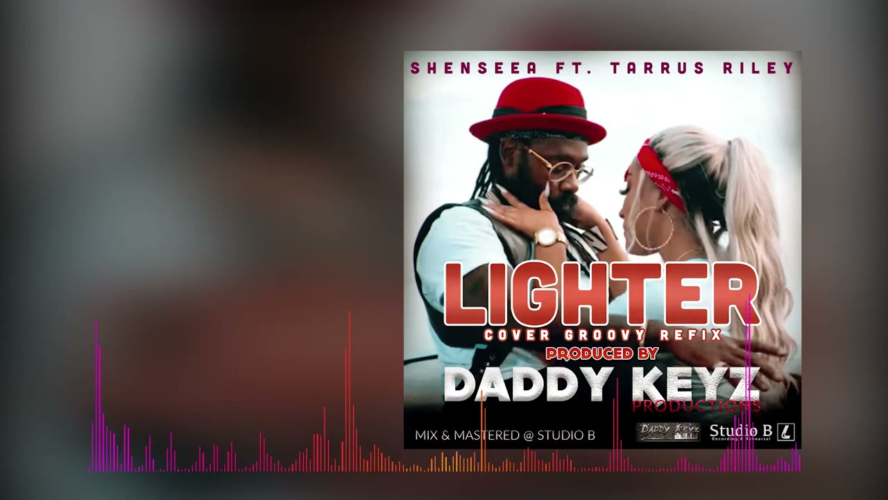 Shenseea Ft Tarrus Riley - Lighter - Prod. Daddy Keyz ||NewVisionStudio ...