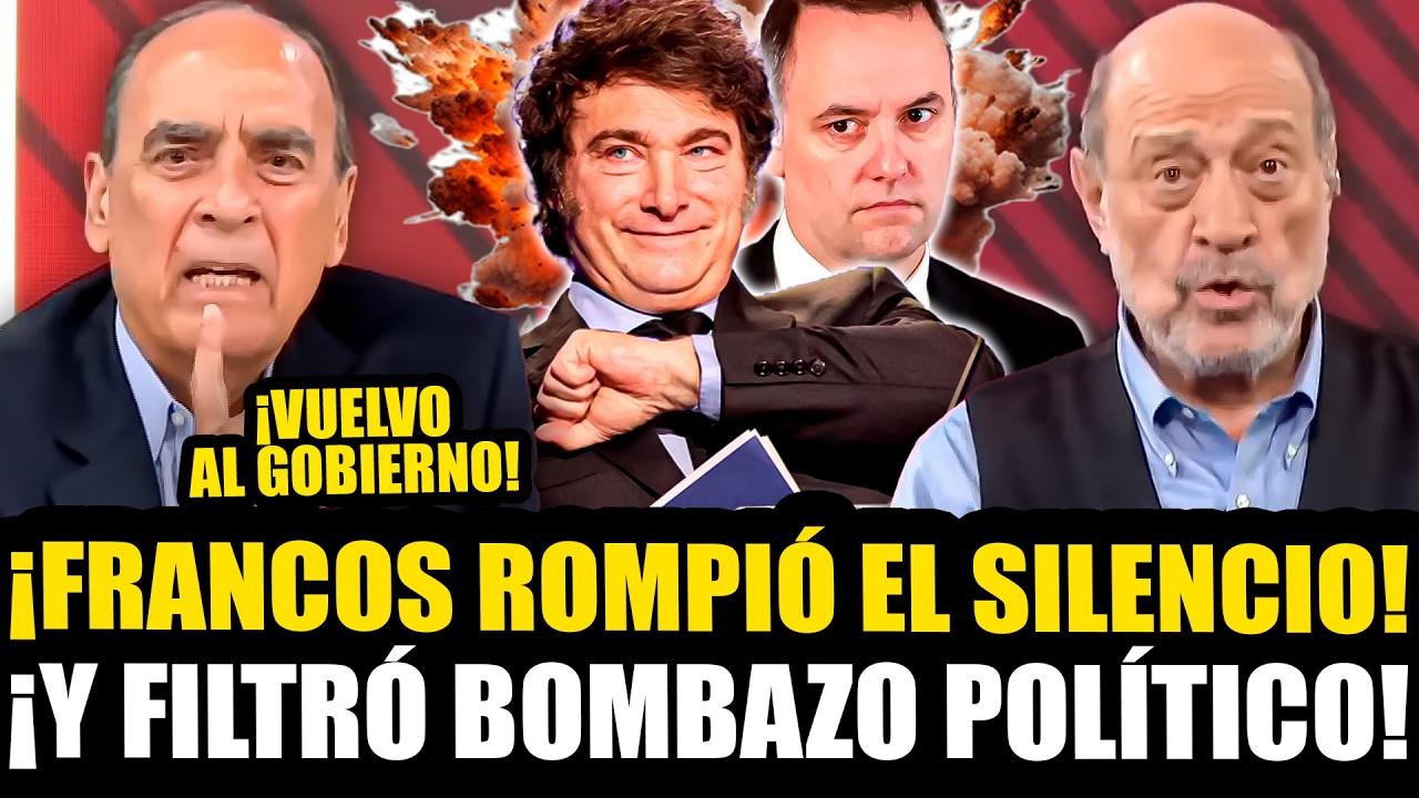 ¡FRANCOS ROMPIÓ EL SILENCIO Y FILTRÓ BOMBAZO POLÍTICO DEL GOBIERNO DE ...