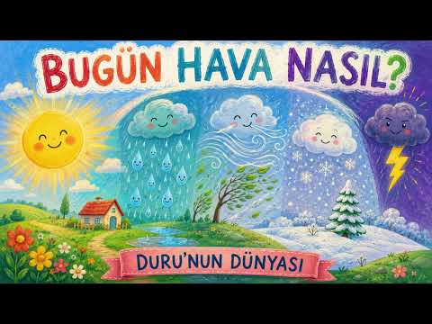 Bugün Hava Nasıl? ☀️🌧️❄️ | Hava Durumu Çocuk Şarkısı | Duru’nun Dünyası