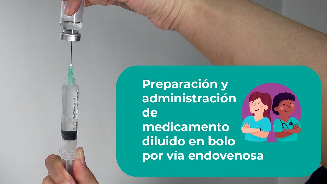 Escuela de Enfermería - Preparación y administración de fármaco diluido ...