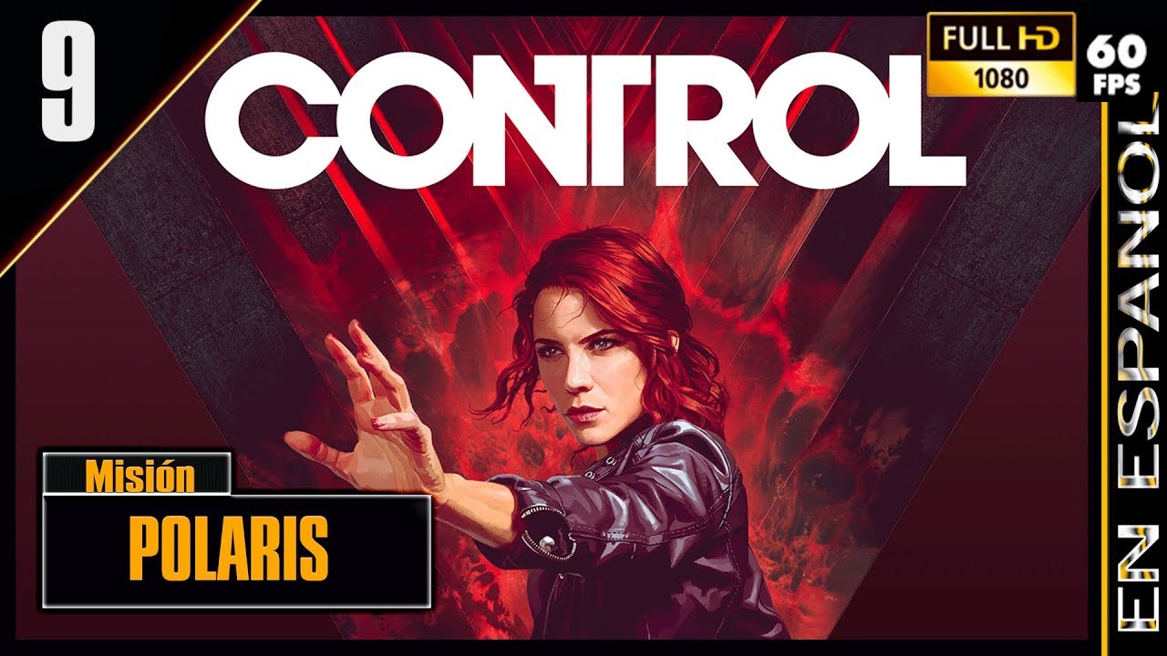 CONTROL Misión 9: Polaris - Guía Completa en español | 1080p 60fps ...