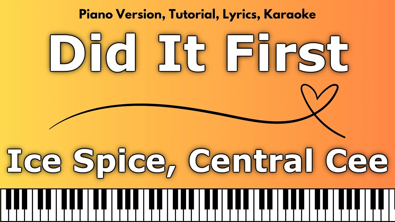 Ice Spice, Central Cee - Did It First (Piano Version, Tutorial, Lyrics ...