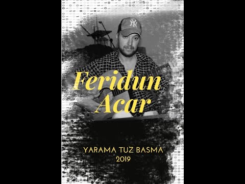 FERİDUN ACAR - YARAMA TUZ BASMA