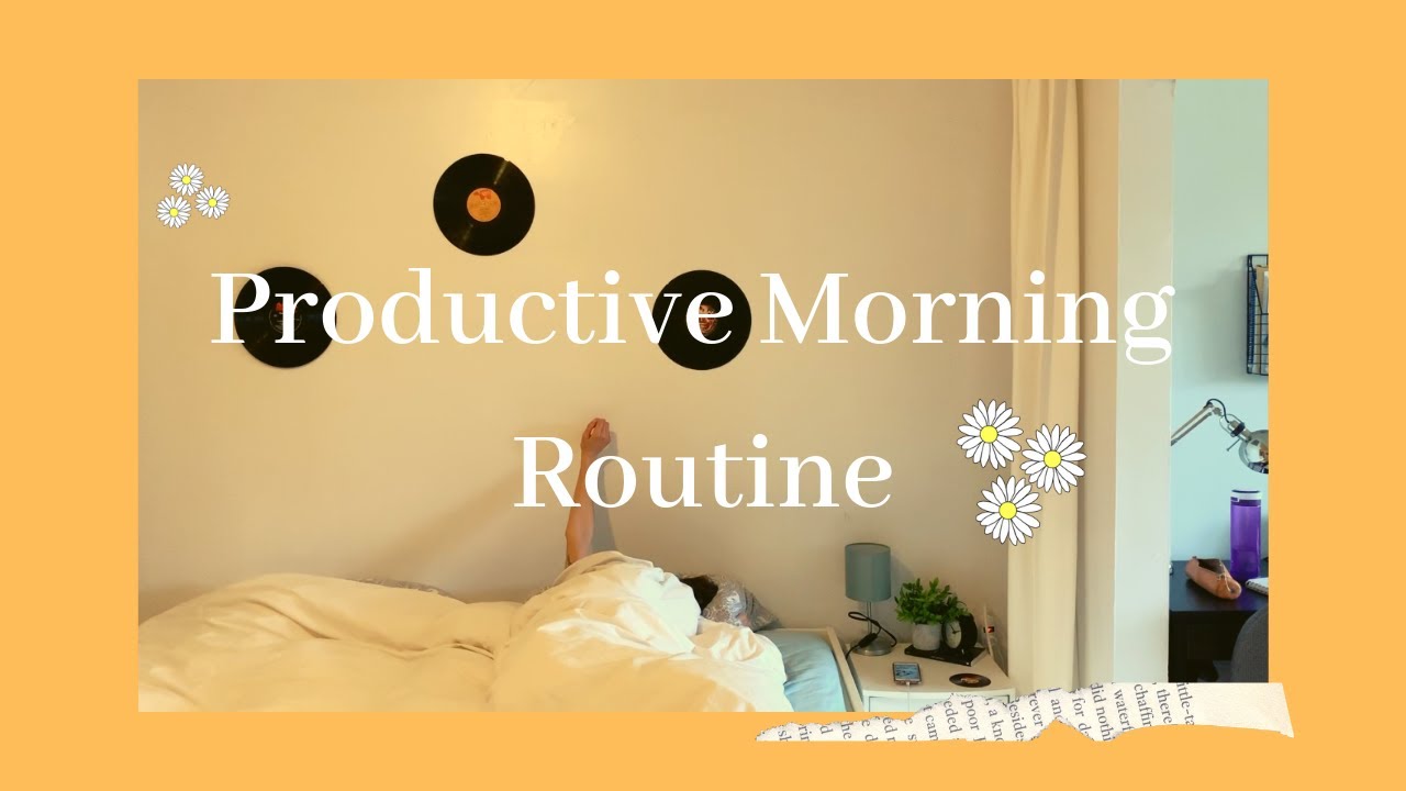 PRODUCTIVE MORNING ROUTINE '19 - YouTube