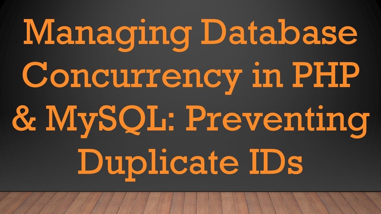 Managing Database Concurrency in PHP & MySQL: Preventing Duplicate IDs - YouTube