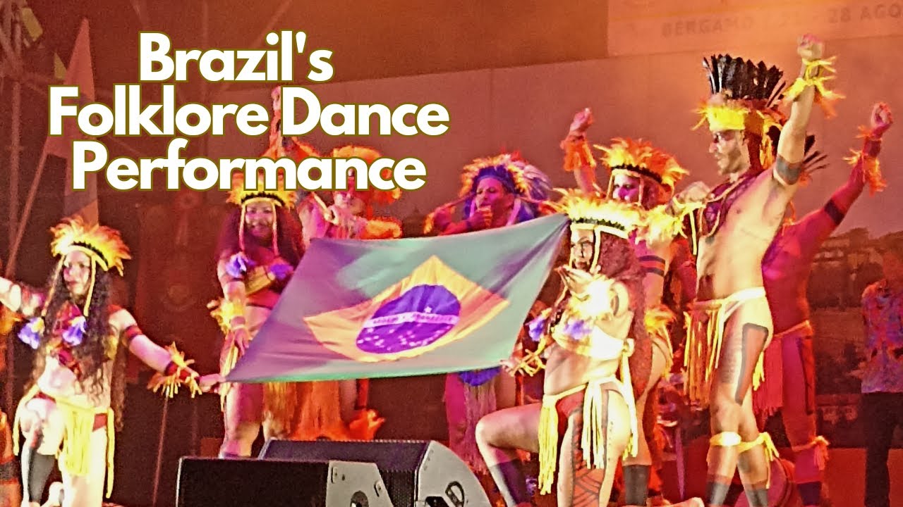 BRAZIL'S FOLKLORE DANCE PERFORMANCE | BERGAMO, ITALY INTERNATIONAL FOLKLORE EVENT #dance #event ...