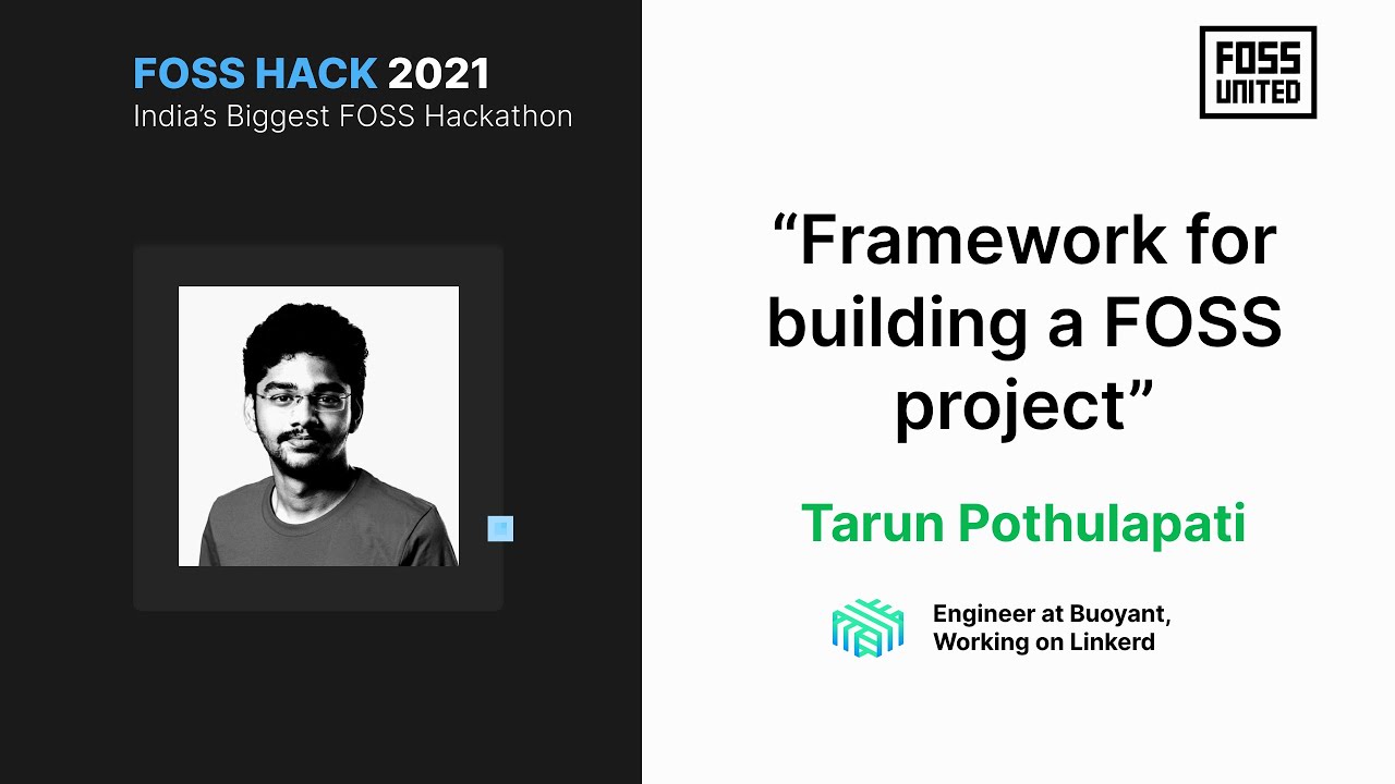 #FOSSHack2021 | Framework for building a FOSS project | Tarun ...