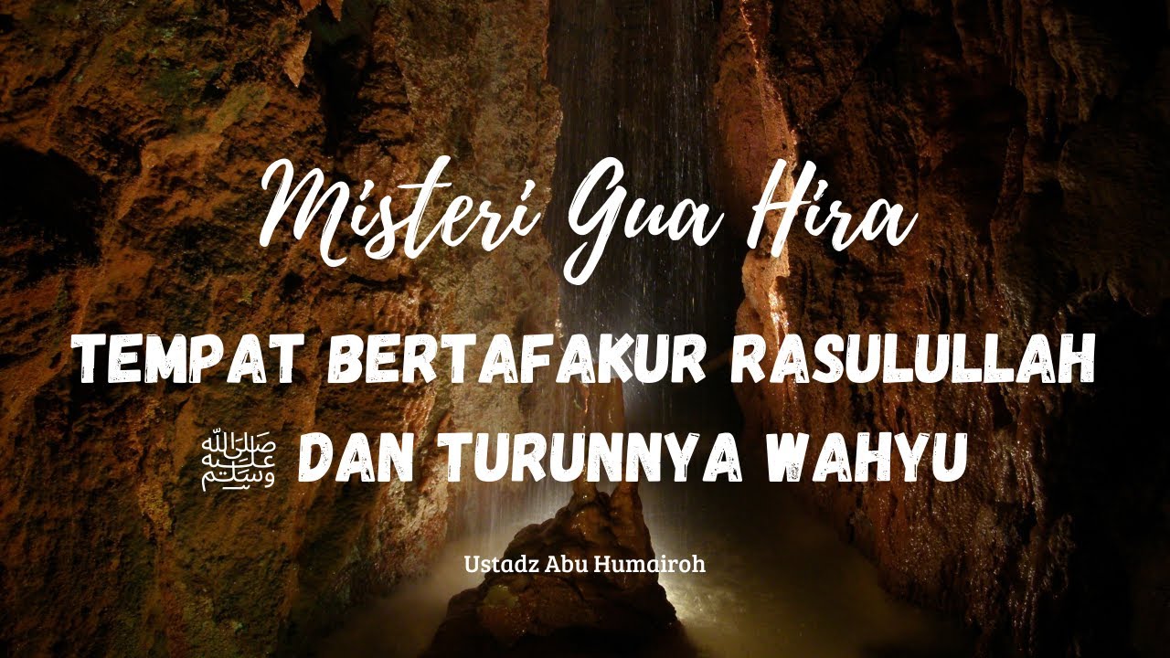 Misteri Gua Hira: Tempat Bertafakur Rasulullah ﷺ dan Turunnya Wahyu ...