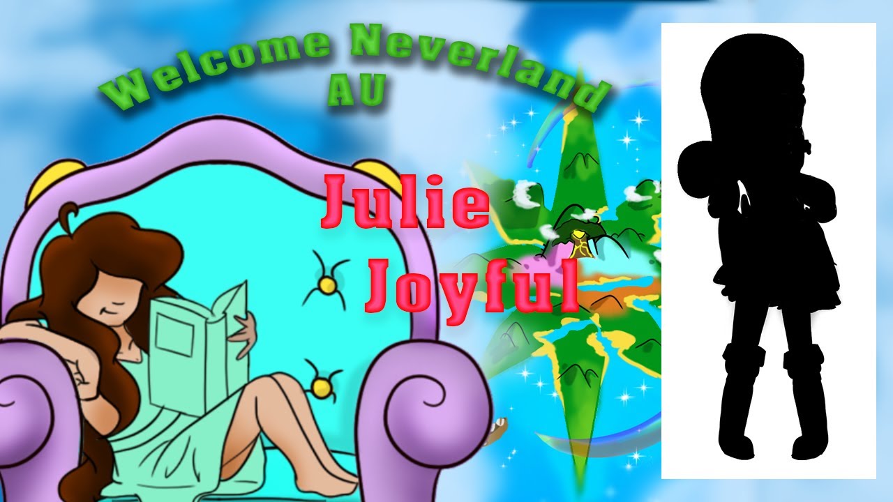Welcome Neverland (Welcome Home Au) Julie Joyful - YouTube