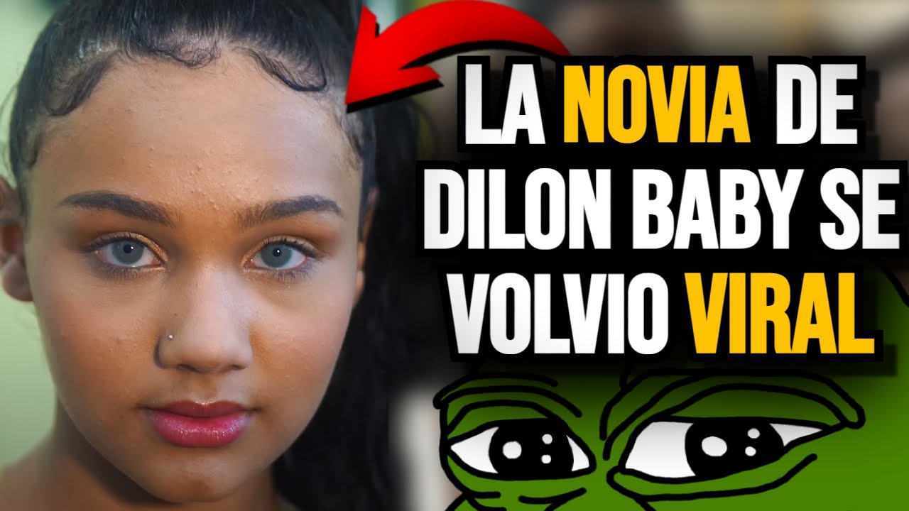 ¿COMO SE VOLVIO VIRAL LA NOVIA DE DILON BABY? - YouTube