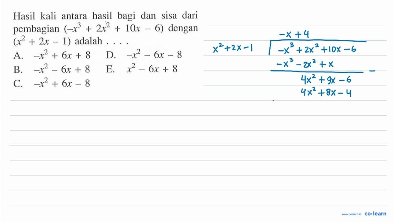 Hasil Kali Antara Hasil Bagi Dan Sisa Dari Pembagian x 3 2x 2 10x 6 hasil-kali-antara-hasil-bagi-dan-sisa-dari-pembagian-x-3-2x-2-10x-6