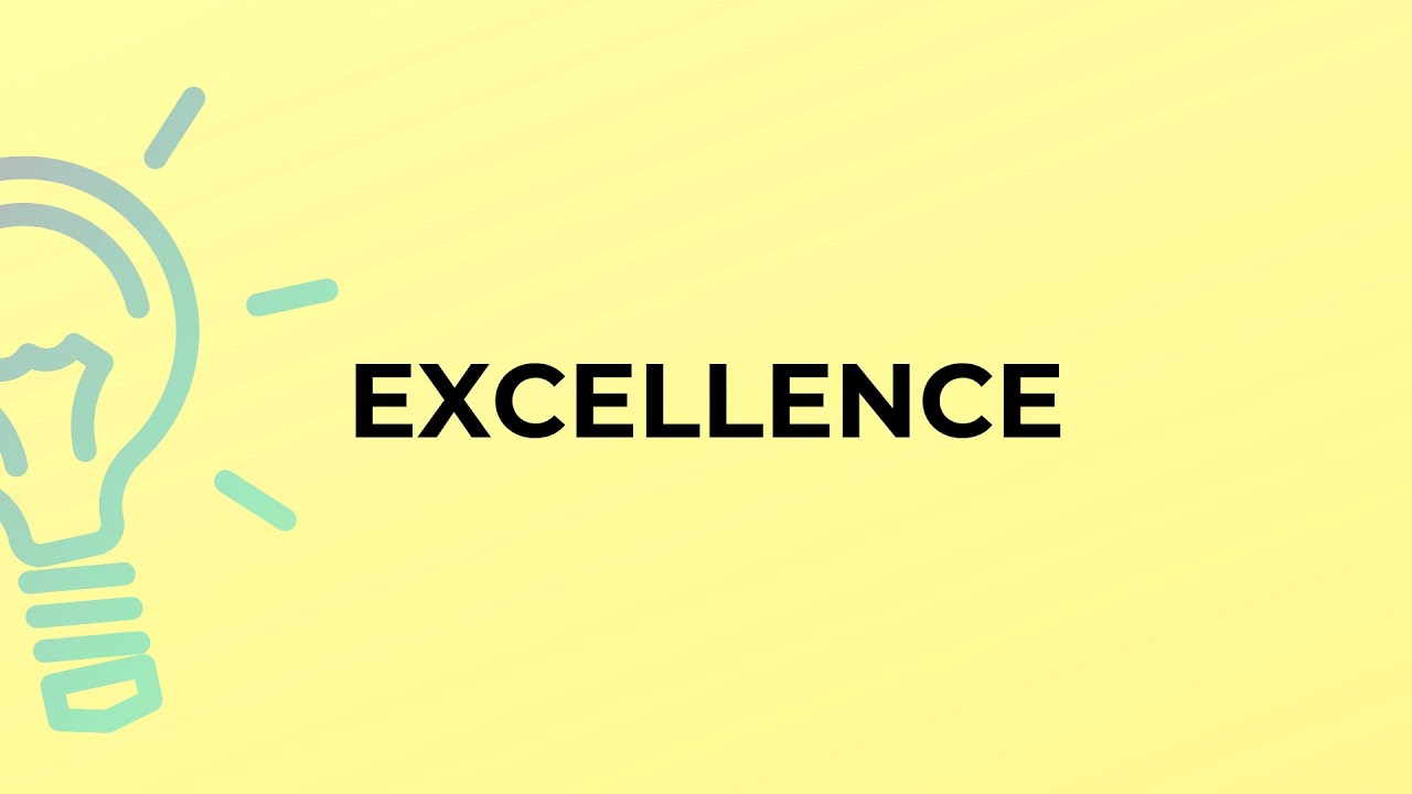What Is The Meaning Of The Word EXCELLENCE YouTube what-is-the-meaning-of-the-word-excellence-youtube
