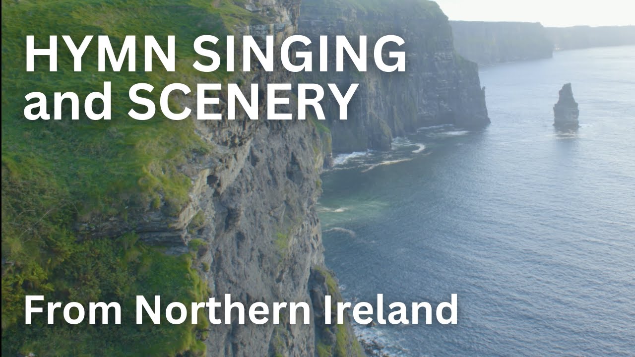 70 Minutes Of Hymn Singing And Scenery From Northern Ireland YouTube 70-minutes-of-hymn-singing-and-scenery-from-northern-ireland-youtube