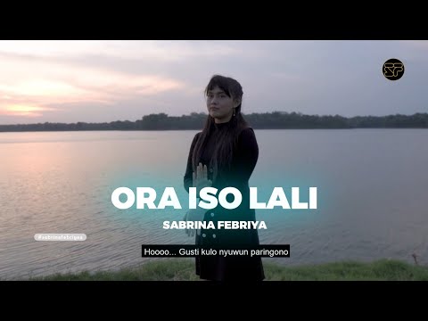 Sabrina Febriya ~ Ora Iso Lali | Gusti kulo Nyuwun Paringono Ati Jembar, Jembar Ko Segoro