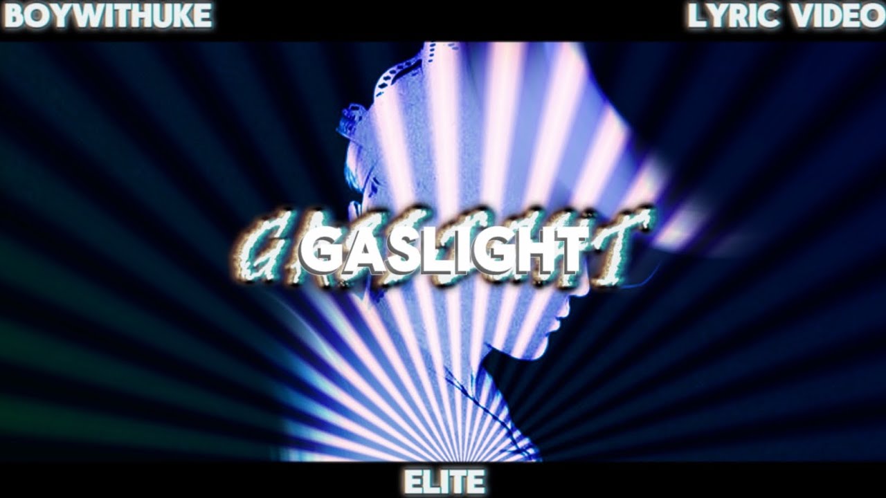 BoyWithUke - Gaslight [NEW SONG] (Lyric Video) - YouTube