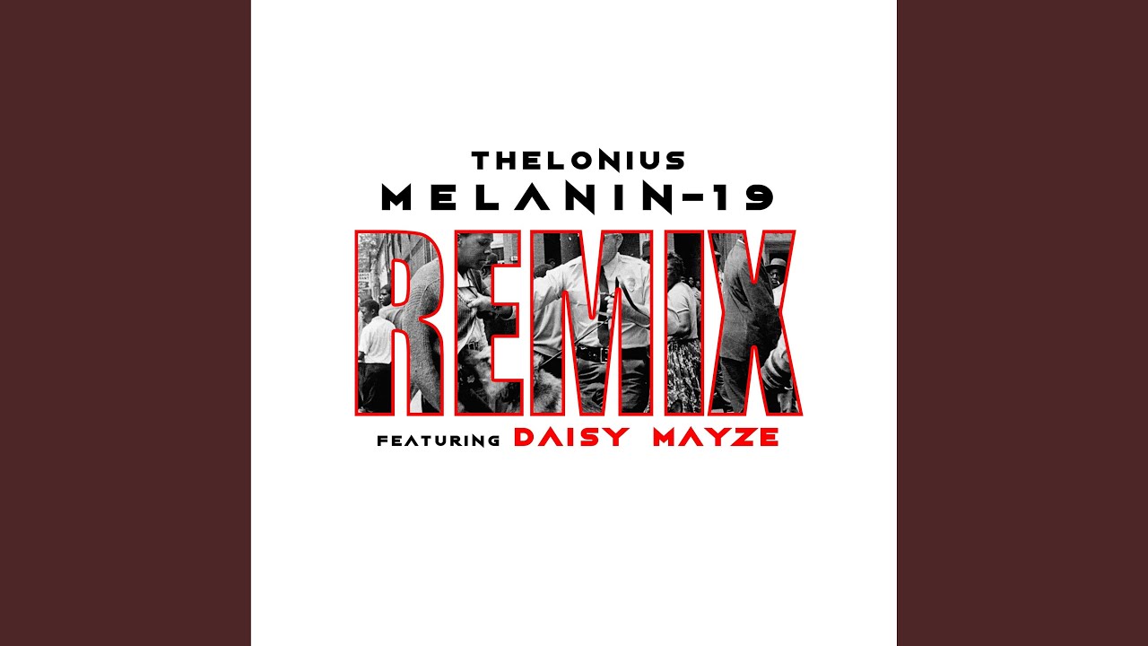 Melanin-19 (feat. Daisy Mayze) (Remix) - YouTube
