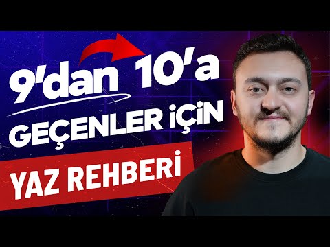 9’DAN 10’A YAZ REHBERİ