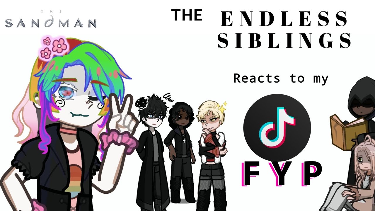 THE ENDLESS REACT TO MY FYP || GL 2 || SANDMAN || PT. 1(?) || REPOST - YouTube