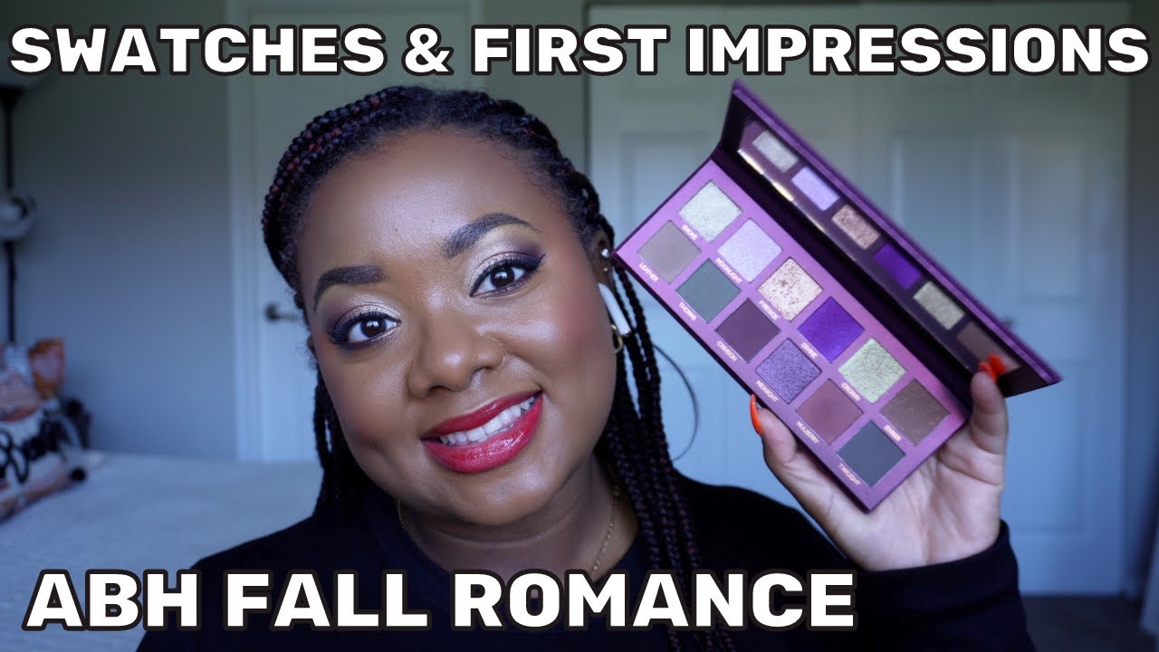 ABH FALL ROMANCE FIRST IMPRESSIONS | SWATCHES ON DEEP SKIN - YouTube