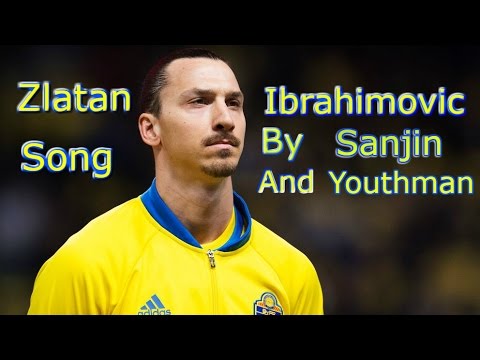 Zlatan Ibrahimovic song by Sanjin & Youthman - YouTube