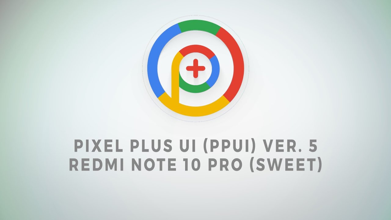 Pixel Plus UI [PPUI] OFFICIAL Ver. 5 - Android 13 Update for Redmi Note 10 Pro - YouTube