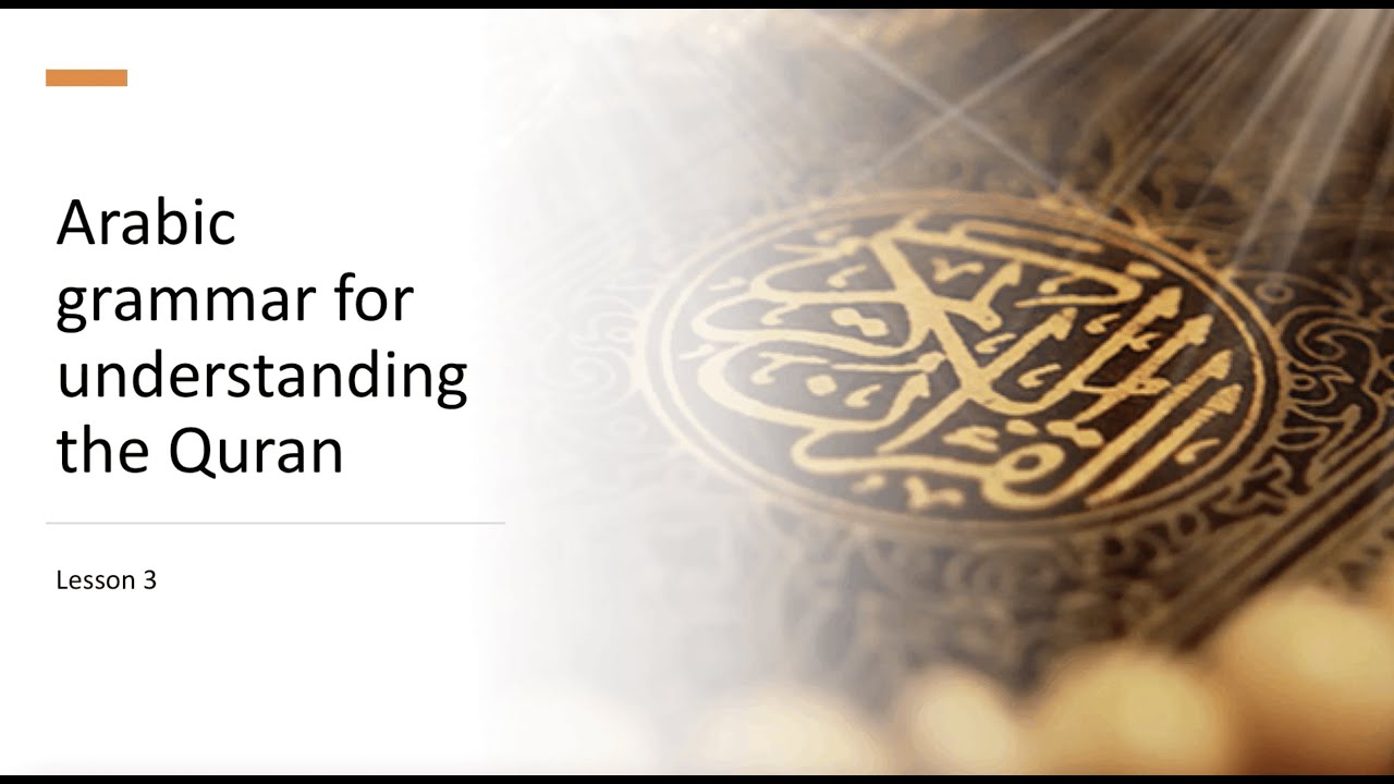 Arabic Grammar for Understanding The Quran - Lesson 3 - YouTube