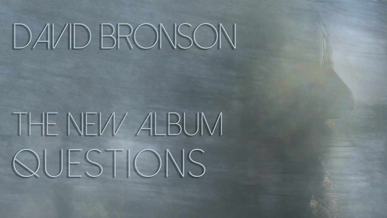 David Bronson QUESTIONS Album Trailer - YouTube