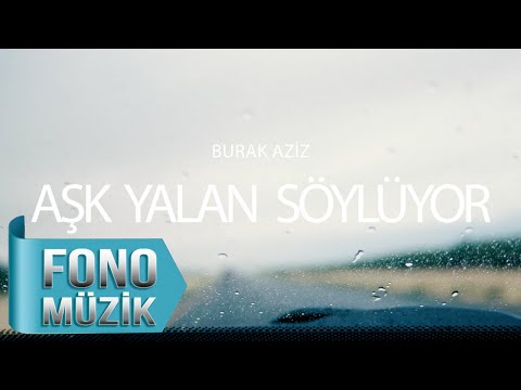 Burak Aziz - Aşk Yalan Söylüyor | (Official Lyric Video)