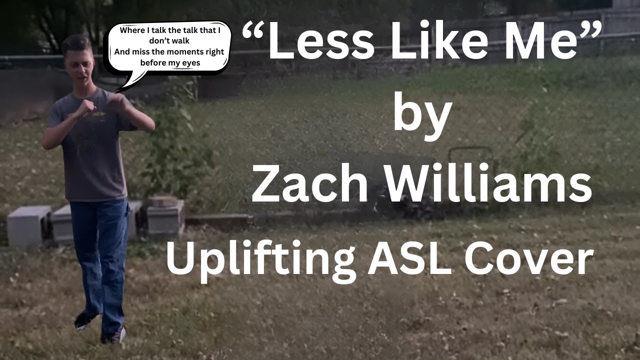 Less Like Me By Zach Williams (Uplifting ASL Cover) - YouTube