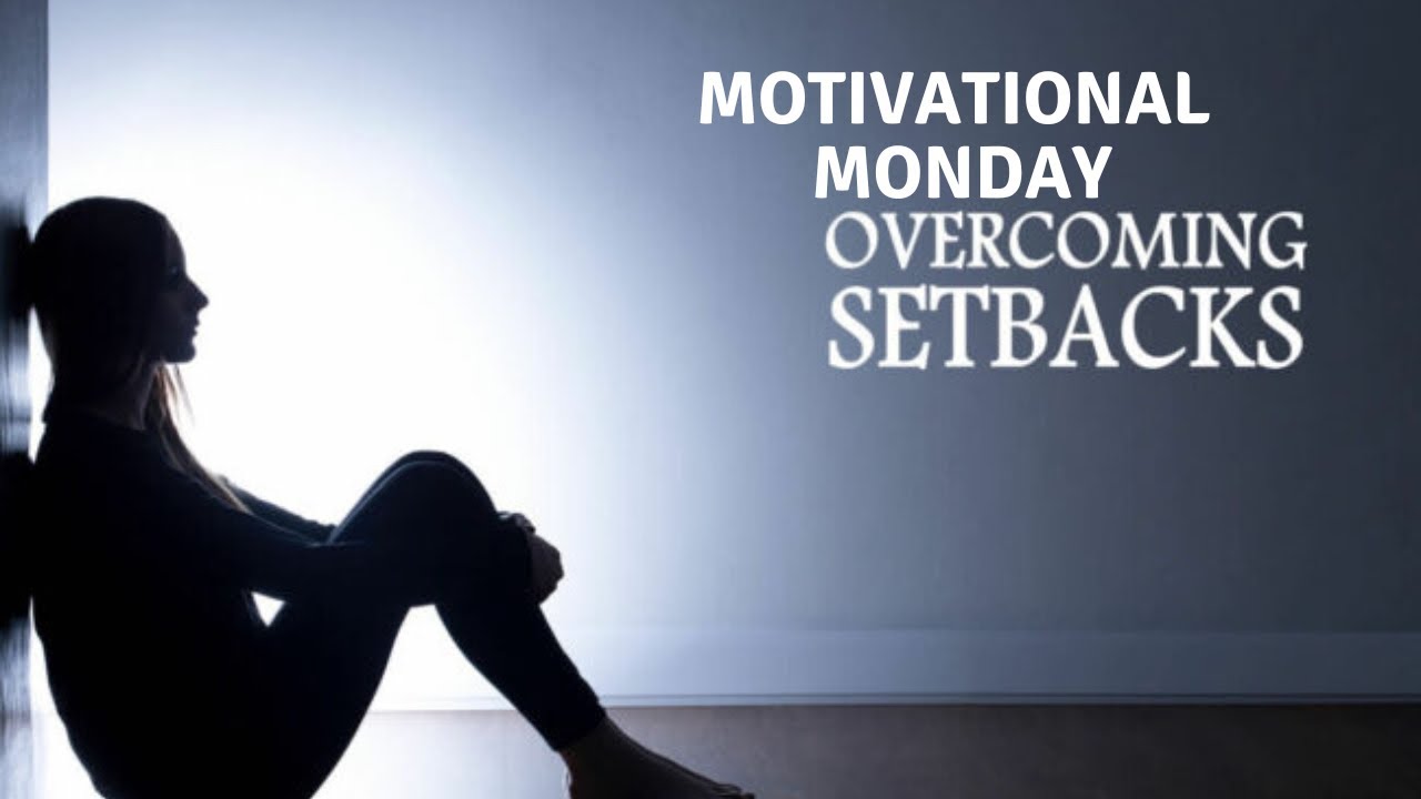 MOTIVATIONAL MONDAY THREE - A SETBACK IS A POSITIVE LESSON - YouTube