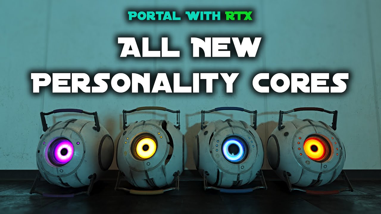 All New Personality Cores Portal With Rtx Youtube