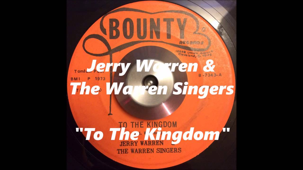 Jerry Warren & The Warren Singers - To The Kingdom - YouTube