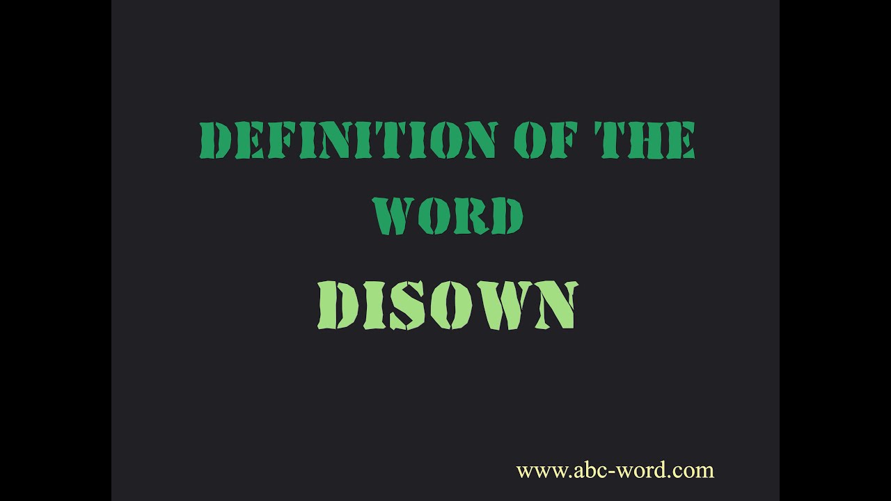 Definition of the word "Disown" - YouTube