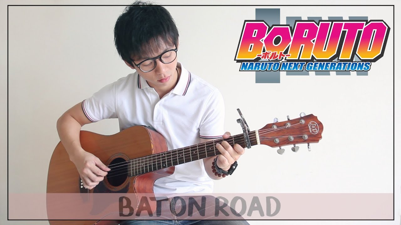 BATON ROAD「バトンロード」KANA-BOON - Full Acoustic Cover | Boruto: Naruto Next ...