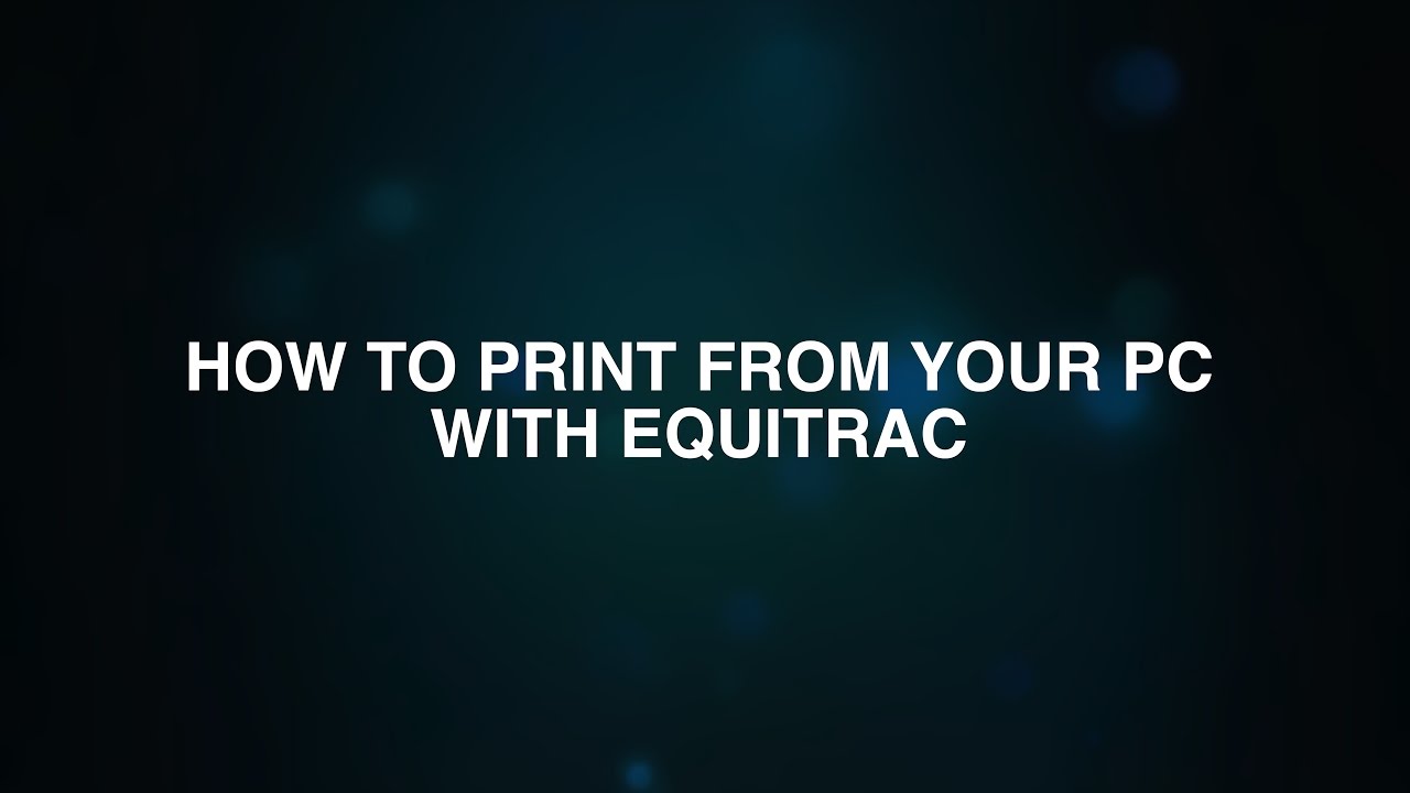 How to print from your PC with Equitrac - YouTube