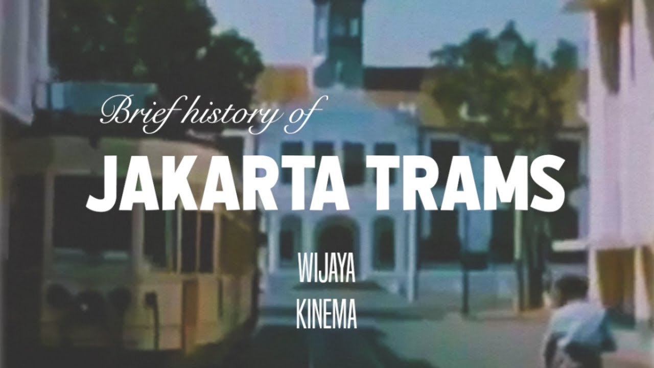 Brief History of Trams in Jakarta - YouTube